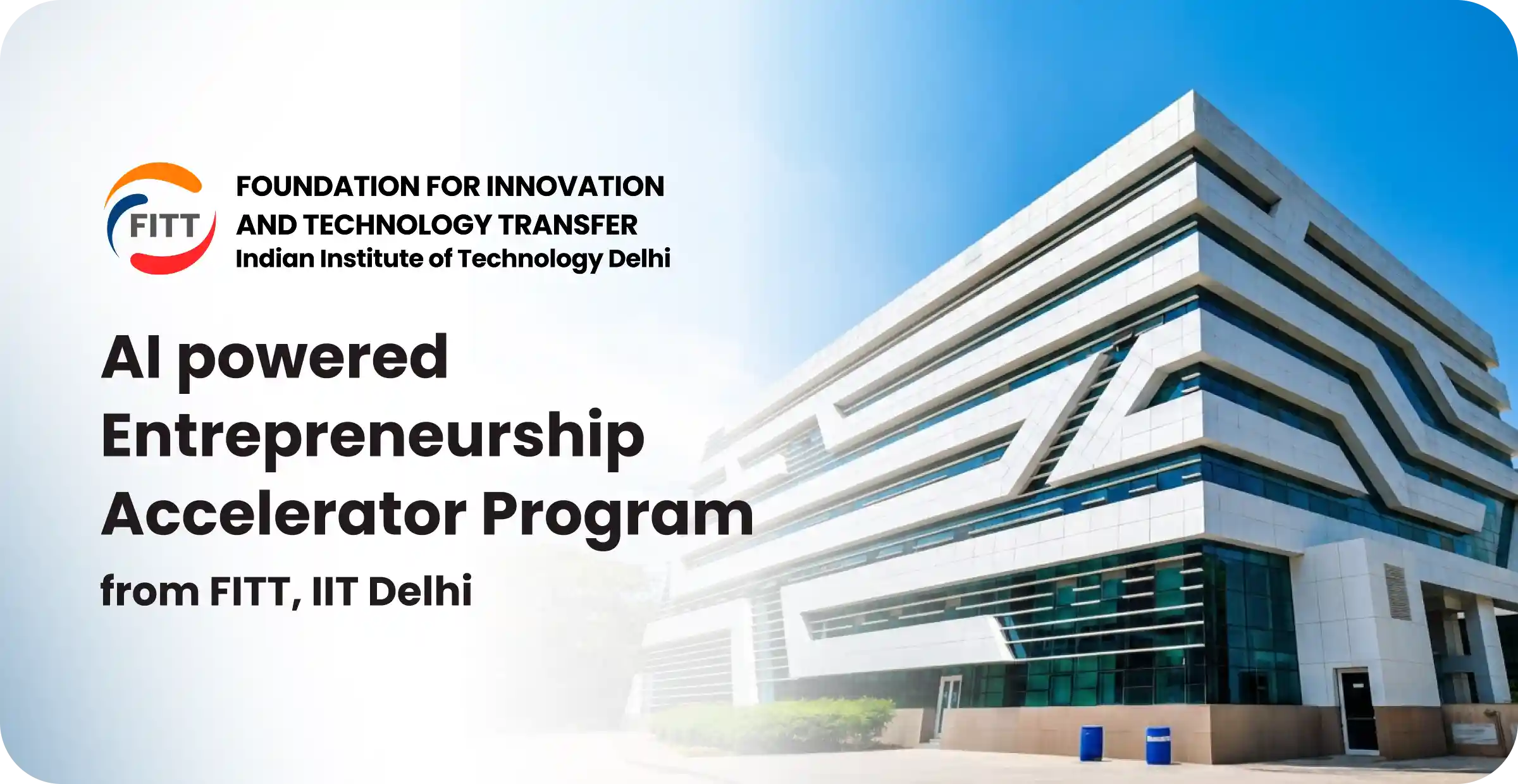 FITT, IIT-Delhi Pre-incubation and Entrepreneurship leveraging AI Program